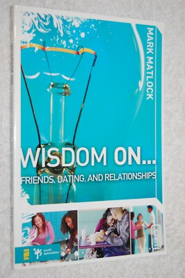 Wisdom On... : Friends, Dating, and Relationships by Mark Matlock (2008 ...