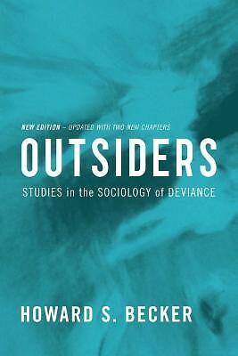 Outsiders: Studies in the Sociology of Deviance by Becker, Howard S ...
