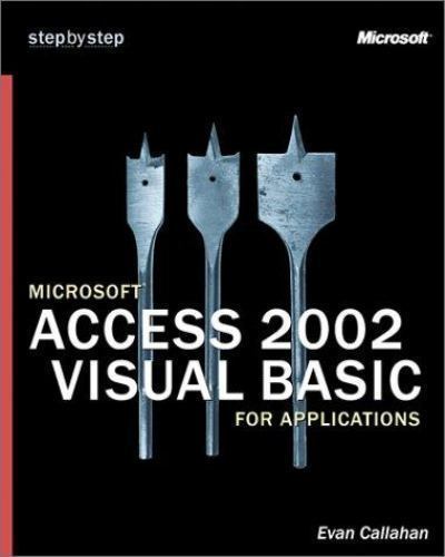 Microsoft Access 2002 Visual Basic for Applications Step by Step by Evan Callahan (2001, Trade ...
