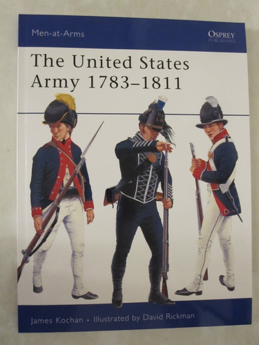 Men-At-Arms 352: The United States Army 1783-1811 by James Kochan (2001 ...