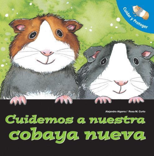 CUIDEMOS A NUESTRO COBAYA NUEVA: LET'S TAKE CARE OF OUR By Alejandro ...
