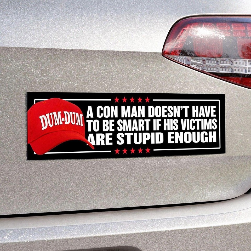 Anti-Trump Car Magnet or Bumper Sticker – Con Man Dum-Dum Parody | eBay