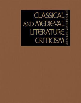 Classical and Medieval Literature Criticism : Criticism of the Works of ...