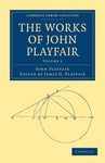 The Works of John Playfair Playfair Playfair Paperback 9781108029391 Volume 2 9781108029391 ...