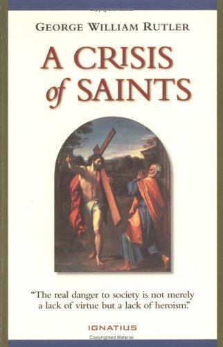 Crisis of Saints : The Real Danger to Society Is Not Merely a Lack of ...