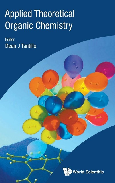 Applied Theoretical Organic Chemistry von Dean J Tantillo (2018 ...