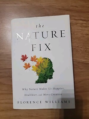 The Nature Fix by Florence Williams - Why Nature Makes us Happier ...
