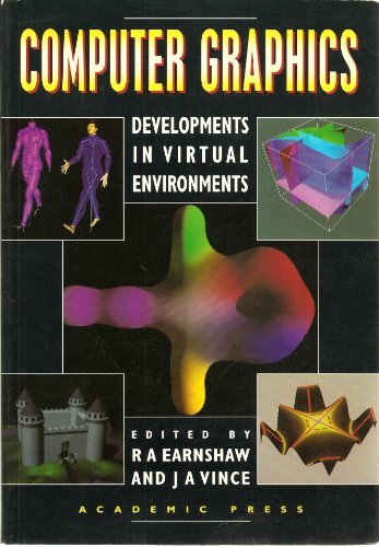 Computer Graphics: Developments in Virtual Environments, R. A. Earnshaw ...
