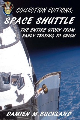 Collection Editions: Space Shuttle: The Entire Story From Early Testing ...