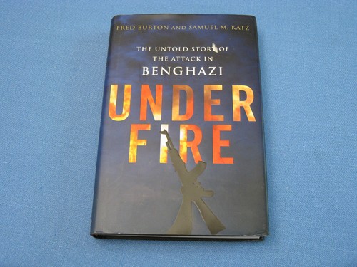 ATTACK ON BENGHAZI. UNDER FIRE BY FRED BURTON & SAMUEL KATZ 2013 SIGNED ...