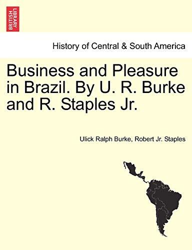 Business and Pleasure in Brazil by U R Burke and R Staples Jr by Robert ...