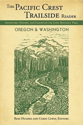The Pacific Crest Trailside Reader, Oregon and Washington: Adventure ...