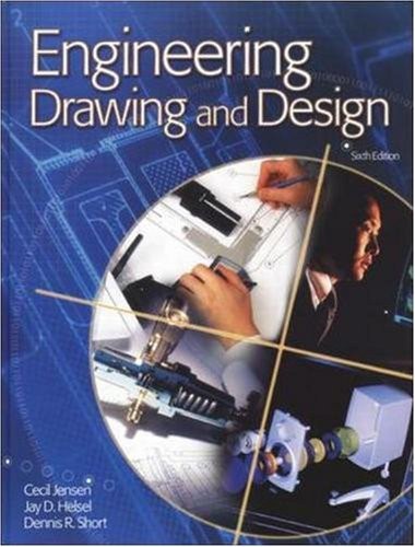 ENGINEERING DRAWING AND DESIGN STUDENT EDITION 2002 By Cecil Jensen ...