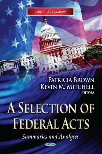 Selection of Federal Acts : Summaries and Analyses by Kevin M. Mitchell (2013, Hardcover) for ...