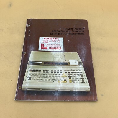 HEWLETT PACKARD 9825A DESKTOP COMPUTER EXTENDED I/O PROGRAMMING GUIDE ...