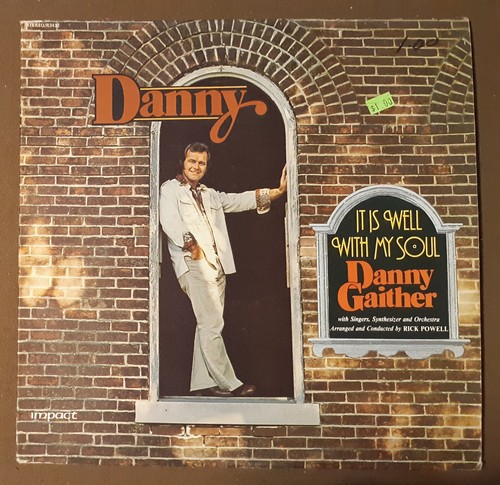Danny Gaither It Is Well With My Soul by Impact Records 33rpm VINYL LP ...