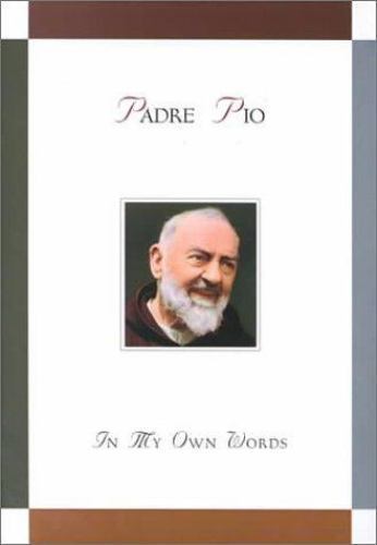 Padre Pio: In My Own Words by , hardcover 9780764806575 | eBay