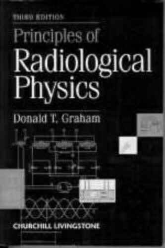 Principles of Radiological Physics by Graham MEd TDCR, Donald ...