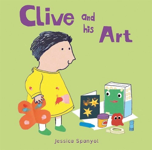 Jessica Spanyol Clive and his Art (Board Book) All About Clive (UK ...