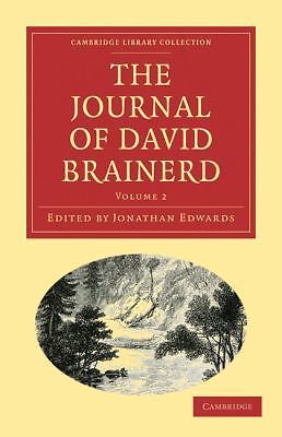 Cambridge Library Collection-Religion Ser.: Journal of David Brainerd ...