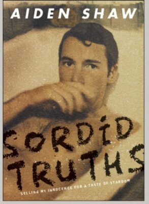 Sordid Truths: Selling My Innocence for a ... by Aiden Shaw Paperback ...