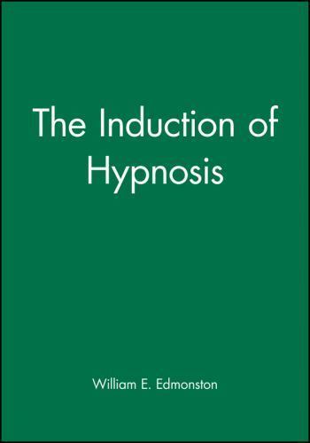 Wiley Series on Personality Processes Ser.: Induction of Hypnosis by ...