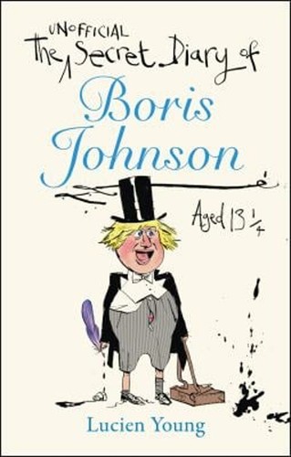 Le Journal Secret De Boris Johnson Âgé De 13¼ Ans Relié Lucien Young ...
