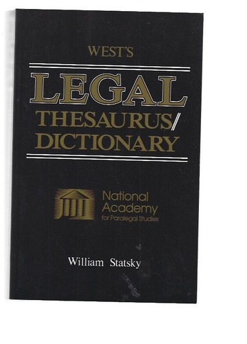 West's Legal Thesaurus-Dictionary by William P. Statsky Softcover 1985 ...