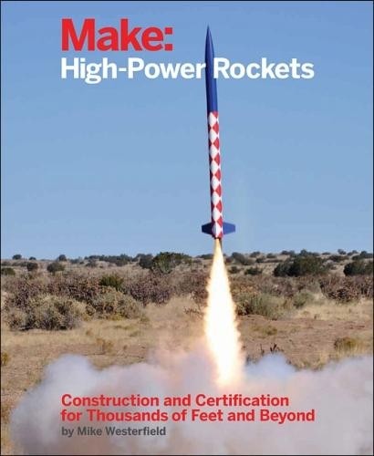 Mike Westerfield Make: High–Power Rockets (Taschenbuch) (US IMPORT) | eBay.de