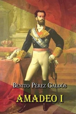 Amadeo I by Benito Perez Galdos (Spanish) Paperback Book | eBay Australia