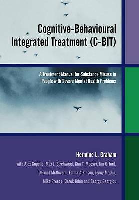 Cognitive-Behavioural Integrated Treatment (C-BIT): A Treatment Manual ...