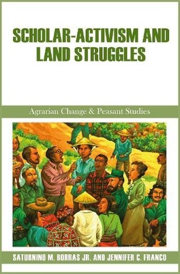 Saturnino M. Borras Jr. Jennifer C. Fra Scholar-Activism and Land ...