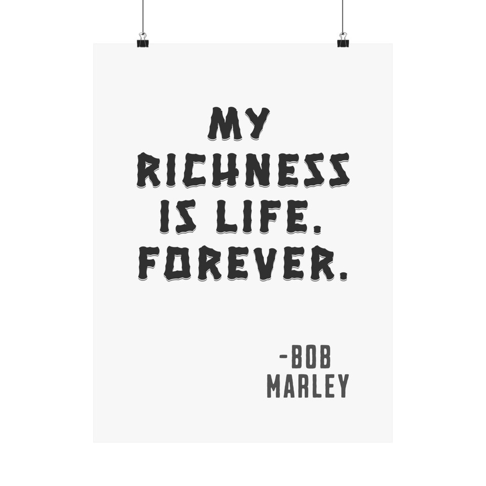 Bob Marley Quote, Wall Art Print Poster, Motivational, Richness Is Life ...