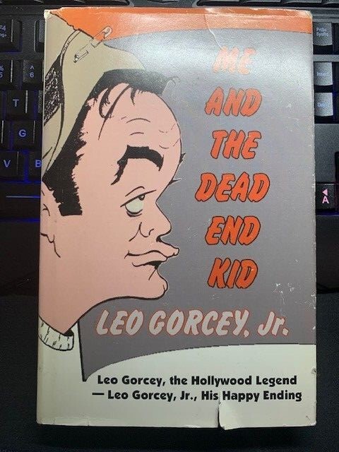 ME AND THE DEAD END KID By Gorcey Leo Jr. - Hardcover AUTOGRAPHED! RARE!! 9781929753154 | eBay