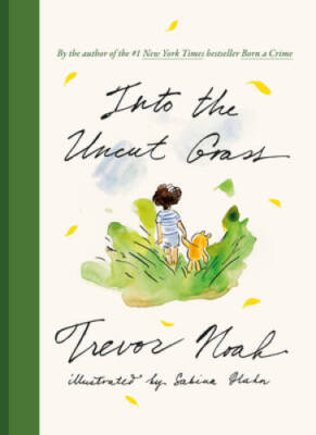 Into the Uncut Grass - Hardcover By Noah, Trevor - GOOD | eBay
