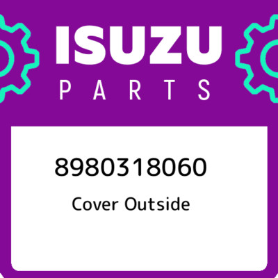 8980318060 Isuzu Cover outside 8980318060, New Genuine OEM Part | eBay