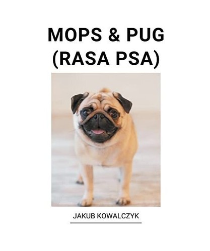 Mops & Pug (Rasa Psa), Kowalczyk, Jakub 9798215141649 | eBay.de