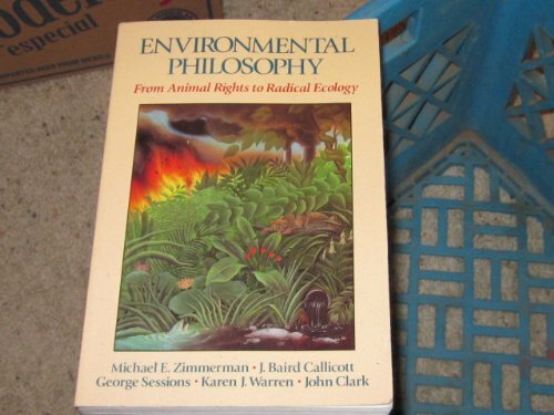 Environmental Philosophy : From Animal Rights to Radical Ecology by ...