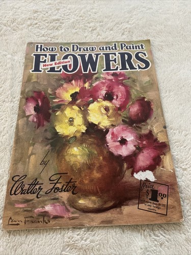 How to Draw and Paint Flowers by Walter Foster Painting Art Hobbies ...