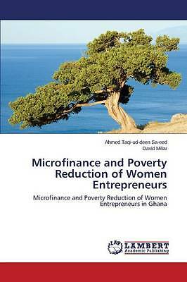 Microfinance and Poverty Reduction of Women Entrepreneurs by Sa-Eed Ahmed Taqi-Ud-Deen, Millar ...