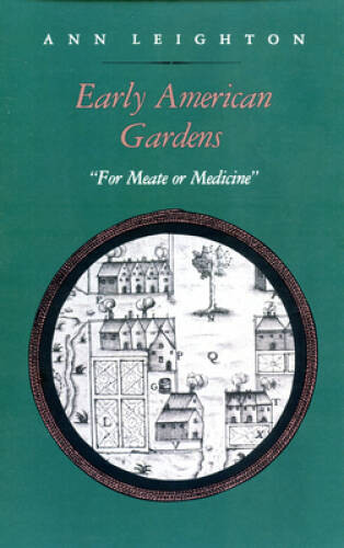 Early American Gardens: For Meate or Medicine - Paperback - GOOD ...
