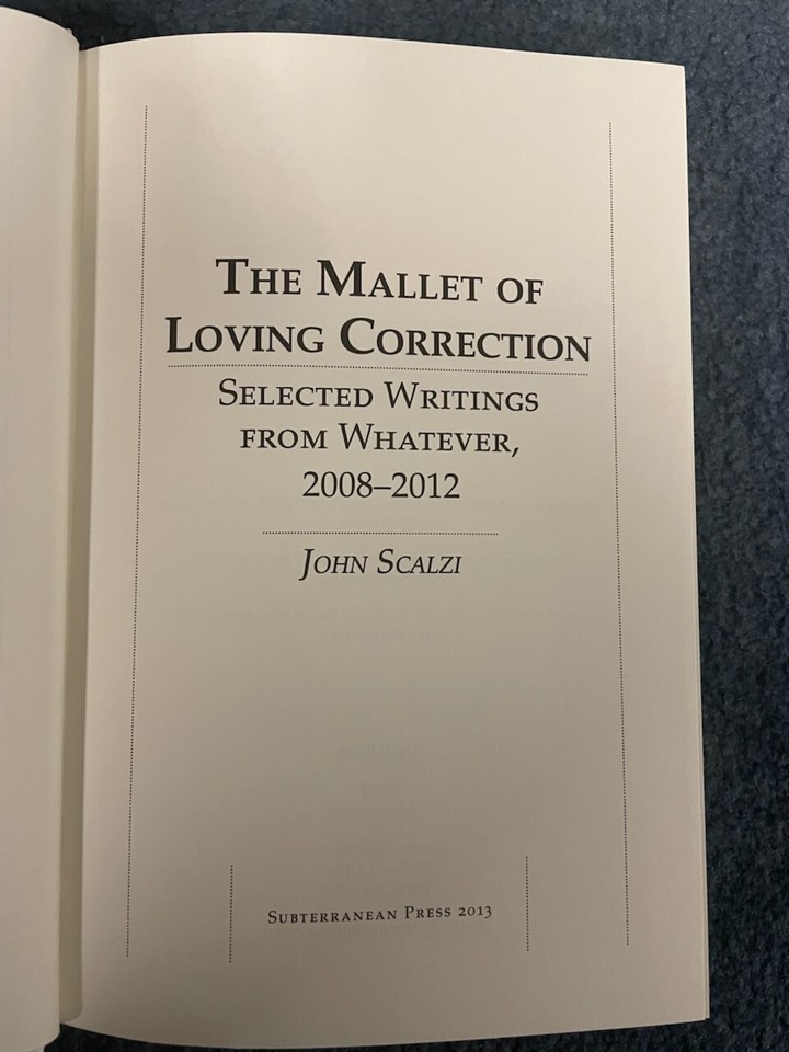 Mallet of Loving Correction: Selected Writings from Whatever, 2008-2012 ...