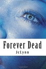 FOREVER DEAD By Jclynn **BRAND NEW** 9781511970389 | eBay