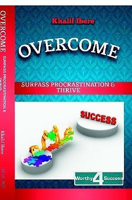 Overcome: Surpass Procrastination and Thrive by Khalif Ibere (Paperback, 2019) for sale online ...