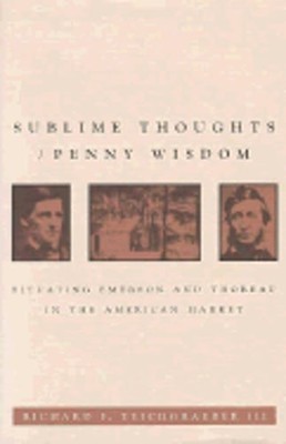 Sublime Thoughts/Penny Wisdom: Situating Emerson and Thoreau in the ...