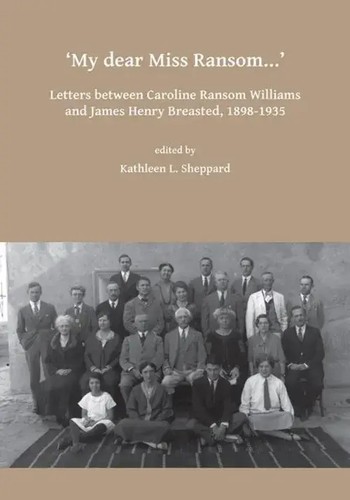 My dear Miss Ransom: Letters between Caroline Ransom Williams and James ...