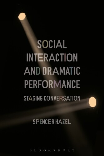 Spencer Hazel Social Interaction and Dramatic Performance (Poche ...
