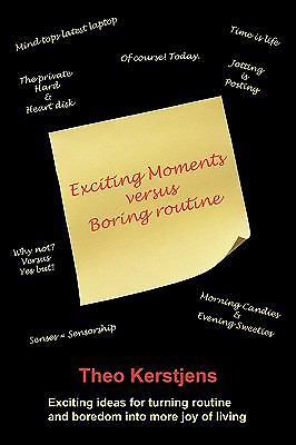 Exciting Moments Versus Boring Routine : Exciting Ideas for Turning ...