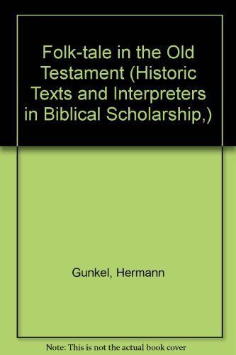 THE FOLKTALE IN THE OLD TESTAMENT (HISTORIC TEXTS AND By Hermann Gunkel ...