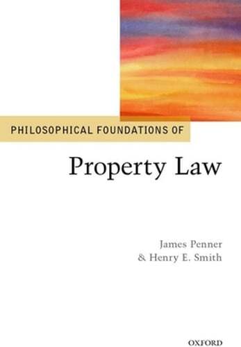 Philosophical Foundations of Property Law by James Penner: New ...